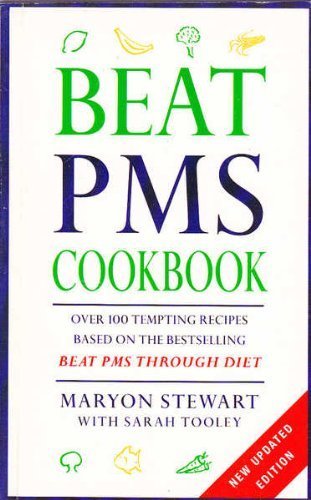 Beat PMS Cookbook: Over 100 Tempting Recipes Based on the Bestselling ...