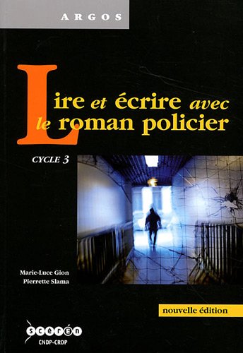 Amazon.com: Lire et écrire avec le roman policier - cycle 3 (ARGOS ...