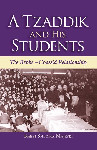 A Tzaddik and His Students - The Rebbe-Chassid Relationship - Kindle ...