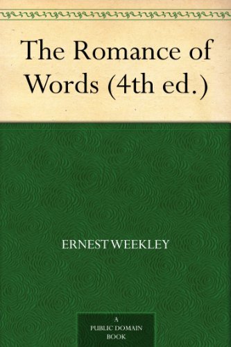 Amazon.com: The Romance of Words (4th ed.) eBook : Weekley, Ernest ...