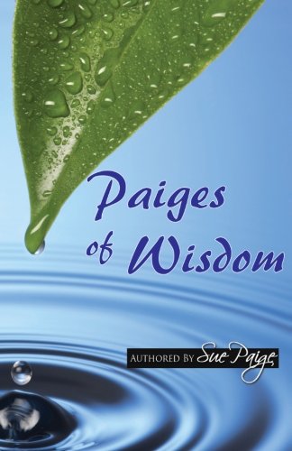 Paiges of Wisdom: Paige, Sue: 9781500140892: Amazon.com: Books