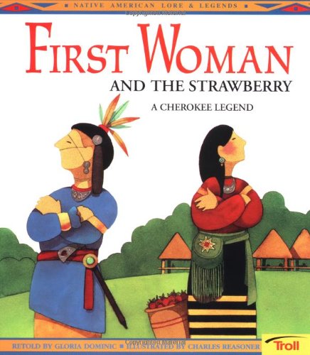First Woman and the Strawberry: A Cherokee Legend (Native American ...