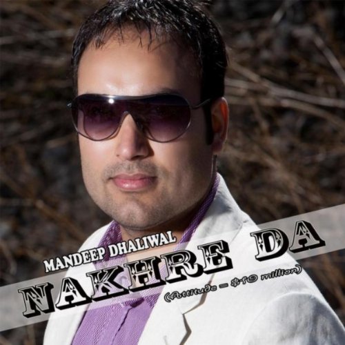 Amazon.com: Nakhre Da : Mandeep Dhaliwal: Digital Music
