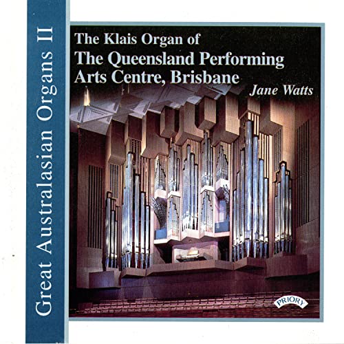Play Great Australasian Organs, Vol. 2: Queensland Performing Arts ...