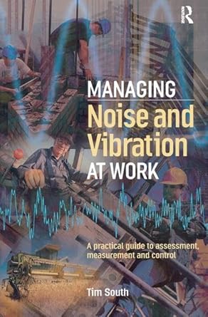 Amazon.com: Managing Noise and Vibration at Work: A practical guide to assessment, measurement ...