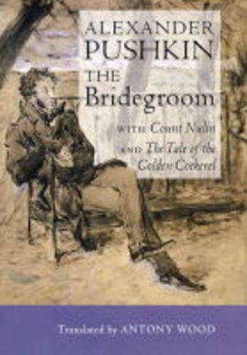 The Bridegroom with Count Nulin and The Tale of the Golden Cockerel ...