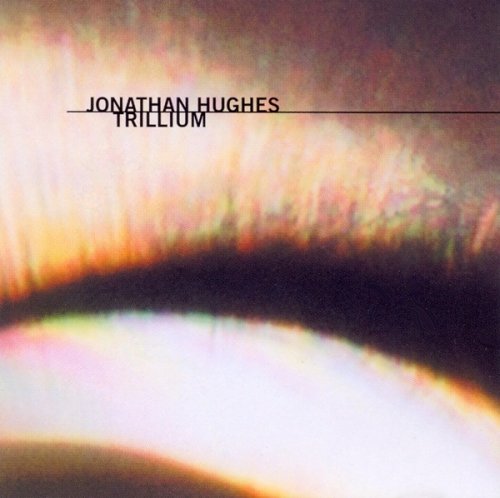 Jonathan Hughes - Trillium - Amazon.com Music