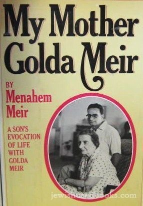 My Mother Golda Meir: A Son's Evocation of Life With Golda Meir: Meir ...