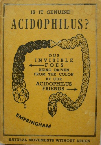 Is It Genuine? Acidophilus - Our Invisible Foes Being Driven From the ...