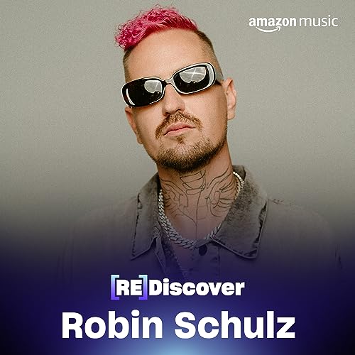 REDISCOVER Robin Schulz Playlist bei Amazon Music Unlimited
