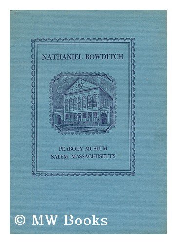 NATHANIEL BOWDITCH, [REPRINTED FROM 'THE AMERICAN NEPTUNE VOL.V, NO.2 ...