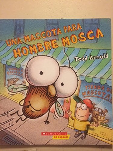Amazon.com: Una Mascota Para Hombre Mosca: 9780545698313: Tedd Arnold ...