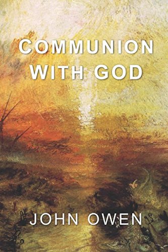 Communion with God: Owen, John: 9781521929988: Amazon.com: Books