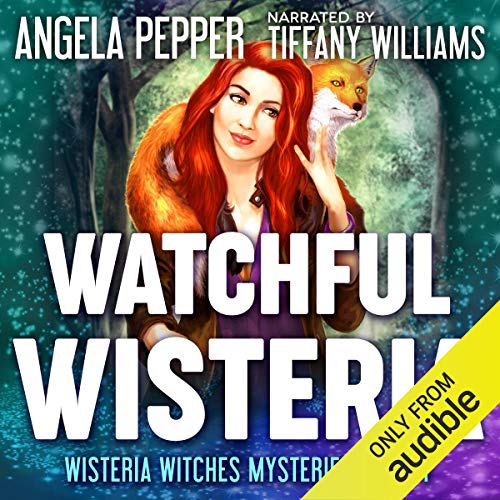 Amazon.com: Watchful Wisteria: Wisteria Witches Mysteries, Book 4 ...