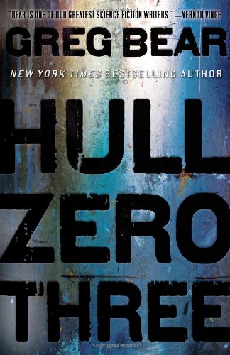 Hull Zero Three: Bear, Greg: Amazon.com: Books