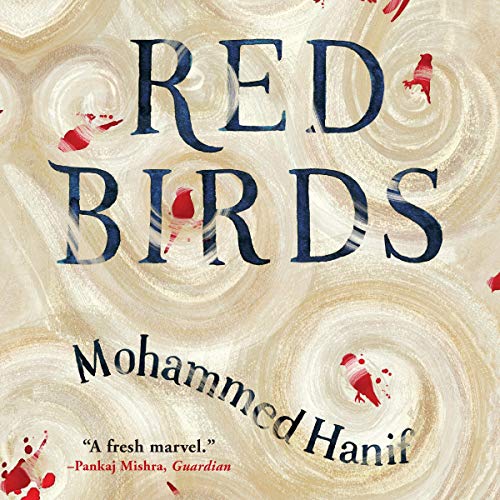 Amazon.com: Red Birds (Audible Audio Edition): Mohammed Hanif, David ...