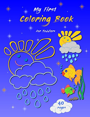 My First Coloring Book, for toddlers.: 40 pages, Big simple pictures ...