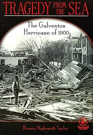 Tragedy From The Sea: The Galveston Hurricane Of 1900 (COVER-TO-COVER ...