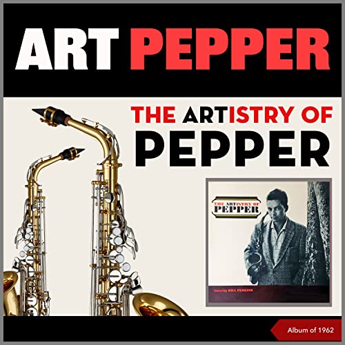 Play The Artistry Of Pepper (Album of 1962) by Art Pepper on Amazon Music