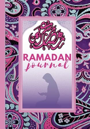 Ramadan Journal: 30 Days of Fasting, Prayer, Gratitude, and Daily ...
