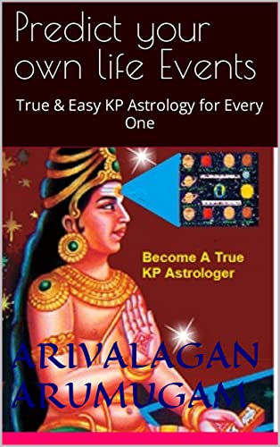 Predict your own life Events: True & Easy KP Astrology for Every One ...