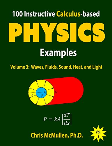 100 Instructive Calculus-based Physics Examples: Waves, Fluids, Sound ...