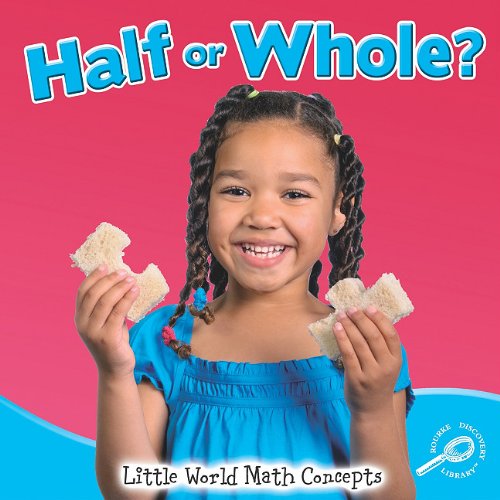 Half or Whole? (Little World Math Concepts): Meredith, Susan Markowitz ...