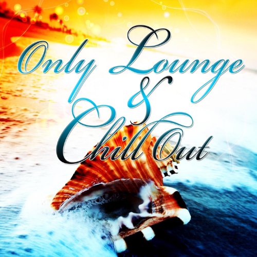 Play Only Lounge and Chill Out, Vol. 1 (The Best in Ibiza Sunset and ...
