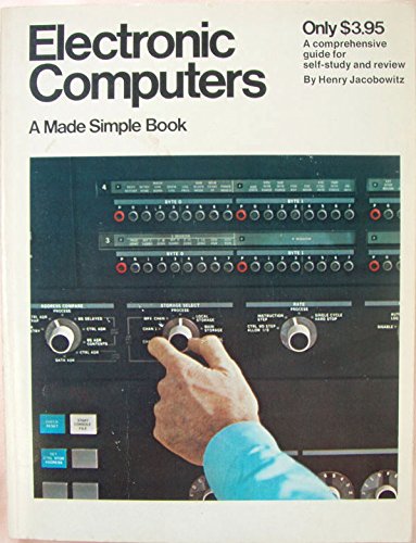 Electronic Computers Made Simple: Jecobowitz, Henry: 9780385032254 ...