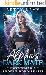 Alpha's Runaway Mate: A Rejected Mate Secret Baby Werewolf Shifter Romance (Broken Bond Series ...
