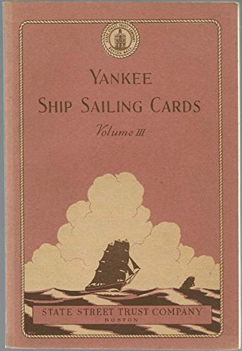 Yankee Ship Sailing Cards Vol III: Forbes, Allan, and Ralph M. Eastman ...