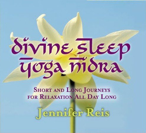Jennifer Reis - Divine Sleep Yoga Nidra: Relaxation All Day Long, with ...