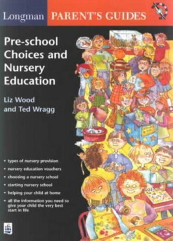 Longman Parents' Guide to Pre-school Choices and Nursery Education ...