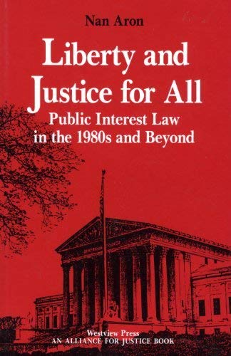 Liberty And Justice For All: Public Interest Law In The 1980s And ...