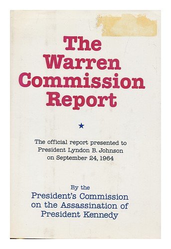 The Warren Commission report : the President's Commission on the ...