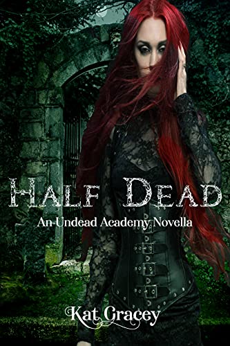 Amazon.com: Half Dead: An Undead Academy Novella (Undead Academy Series ...