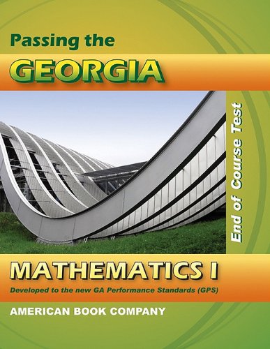 Passing the Georgia Mathematics I End-Of-Course Test: Erica Day ...