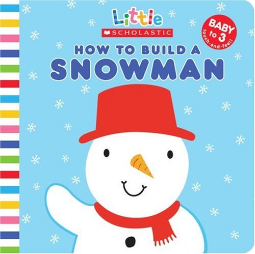 Amazon.com: How to Build a Snowman (Little Scholastic): 9780545000666 ...