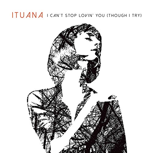 Amazon.com: I Can't Stop Lovin' You (Though I Try) : Ituana: Digital Music