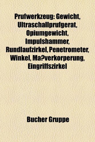 Prfwerkzeug: Gewicht, Ultraschallprfgert, Opiumgewicht, Impulshammer ...