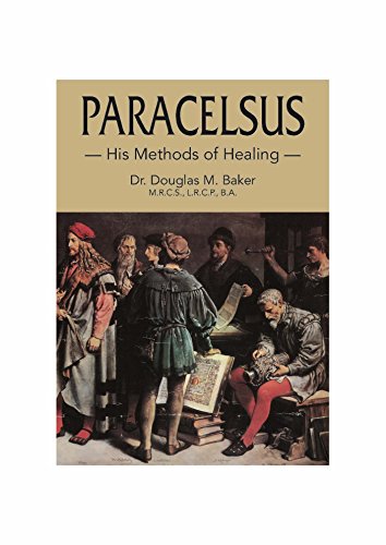 Amazon.com: Paracelsus: His Methods Of Healing eBook : Baker, Dr ...
