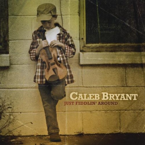 Play Just Fiddlin' Around by Caleb Bryant on Amazon Music