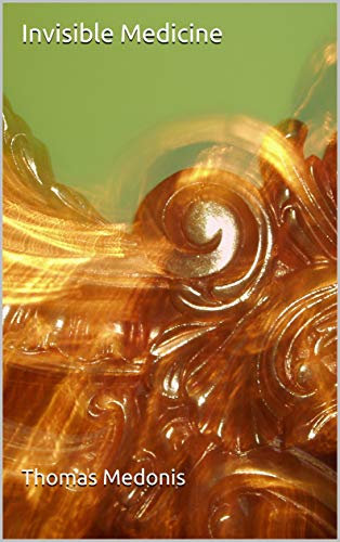 Amazon.co.jp: Invisible Medicine (English Edition) eBook : Medonis, Thomas: Kindle Store