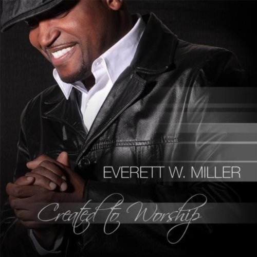 Play Created to Worship EP Project by Everett W. Miller on Amazon Music