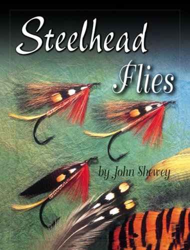 Steelhead Flies: John Shewey: 9781571884008: Amazon.com: Books