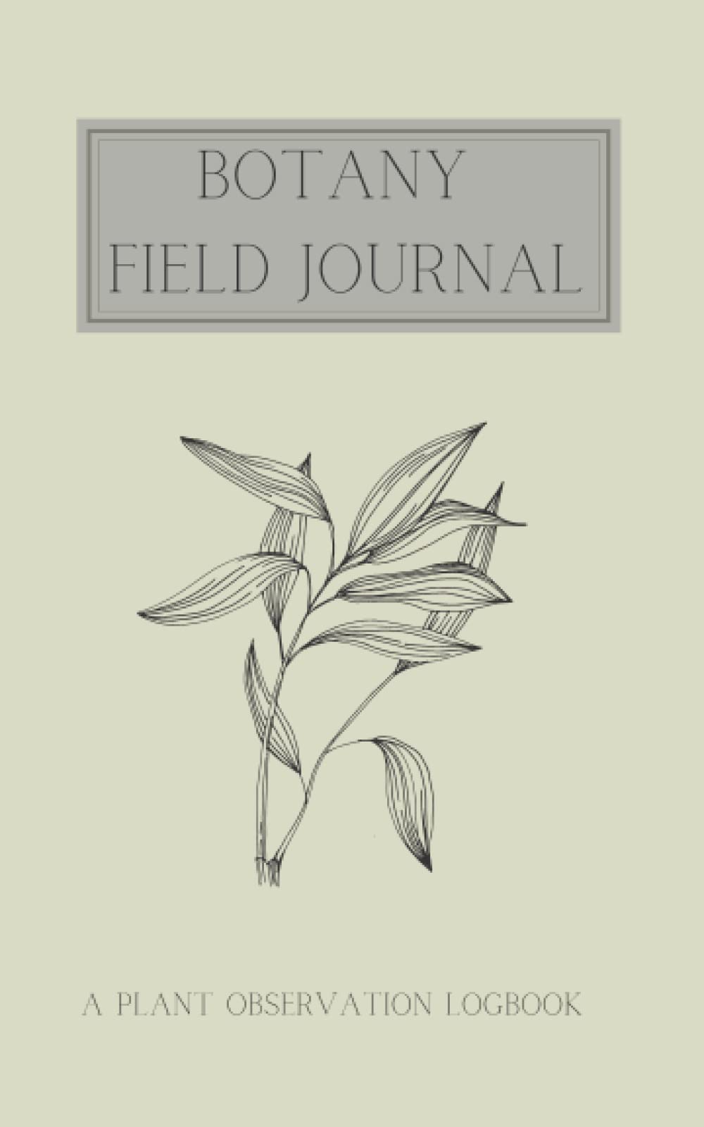 Botany Field Journal - Plant Observation Logbook (Observation Logbooks ...