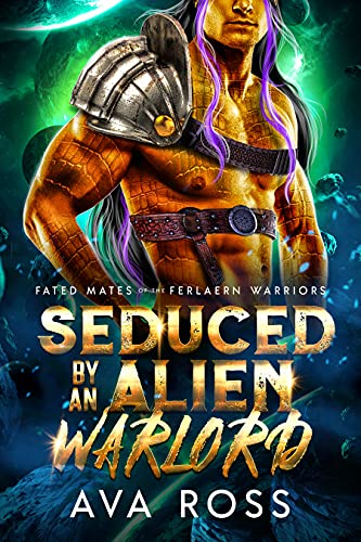 Seduced by an Alien Warlord (Fated Mates of the Ferlaern Warriors Book ...