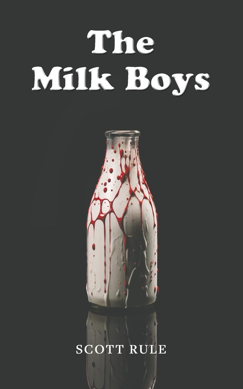 The Milk Boys: Amazon.co.uk: Rule, Scott: 9781035849765: Books