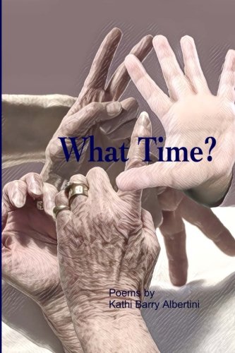 What Time?: Albertini, Kathi Barry: 9780985463021: Amazon.com: Books