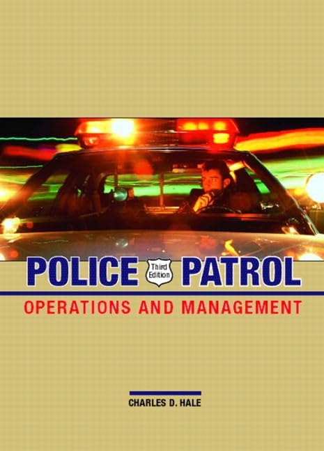 Police Patrol: Operations and Management: Hale, Charles: 9780131126343 ...